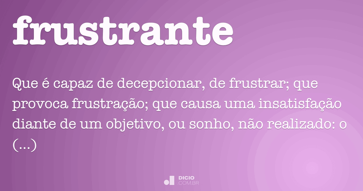 Frustrante - Dicio, Dicionário Online de Português