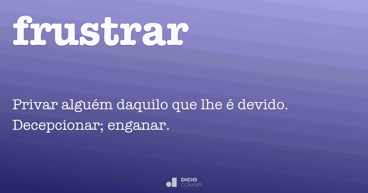 Frustrar - Dicio, Dicionário Online de Português