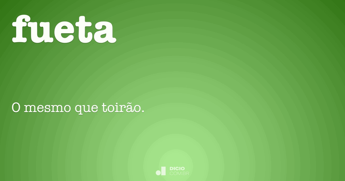 Fueta - Dicio, Dicionário Online de Português