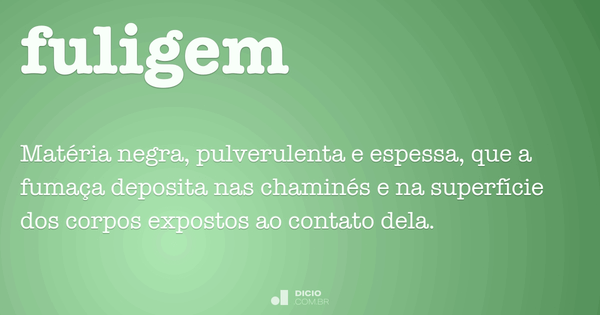 Fuligem - Dicio, Dicionário Online de Português