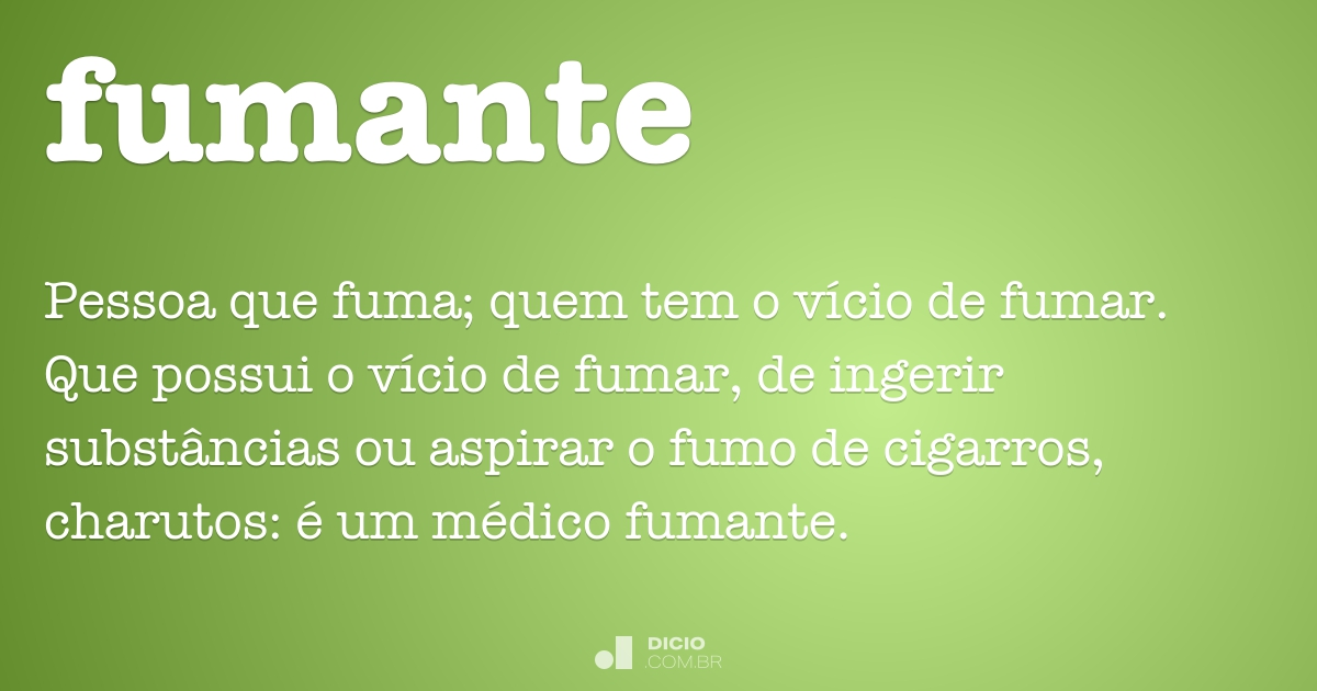 Fumante - Dicio, Dicionário Online de Português