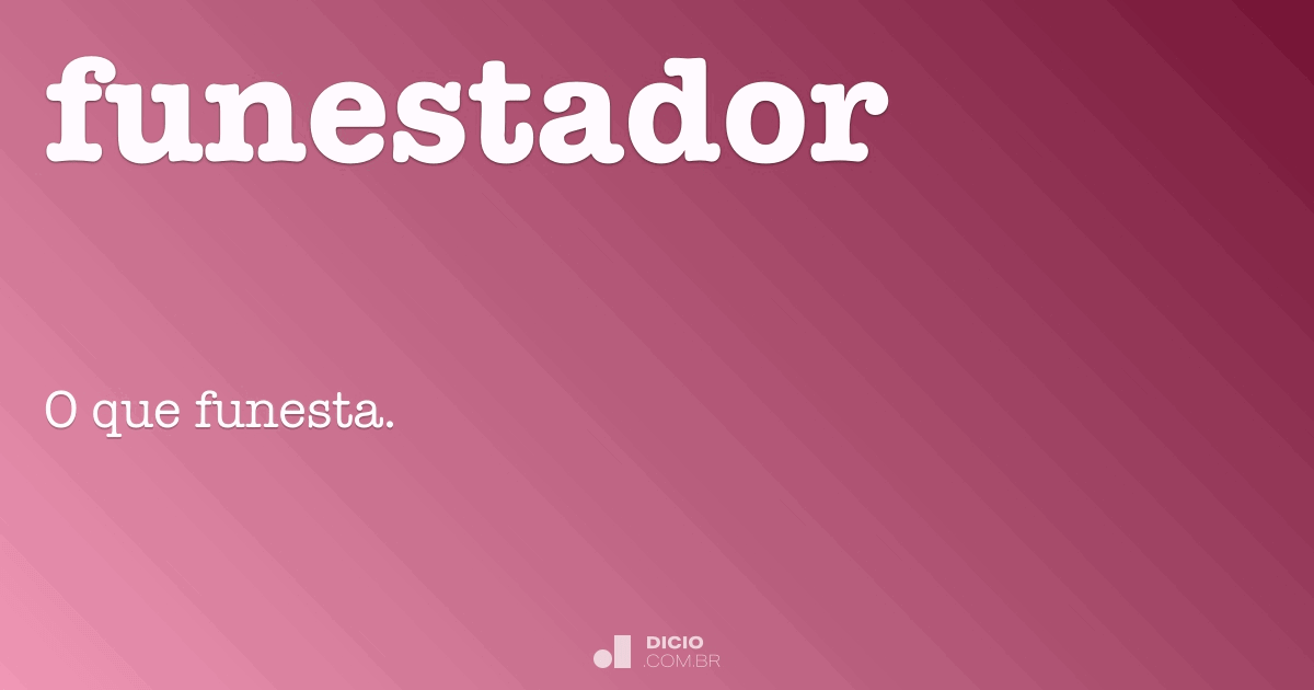 Funestador - Dicio, Dicionário Online de Português