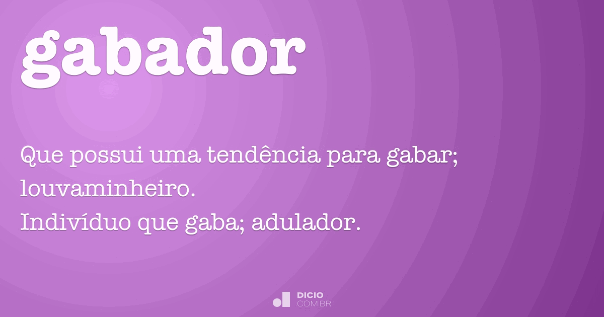 Gabador - Dicio, Dicionário Online de Português