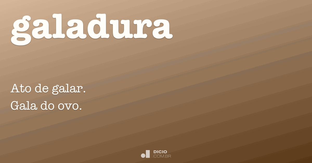 Galadura - Dicio, Dicionário Online de Português