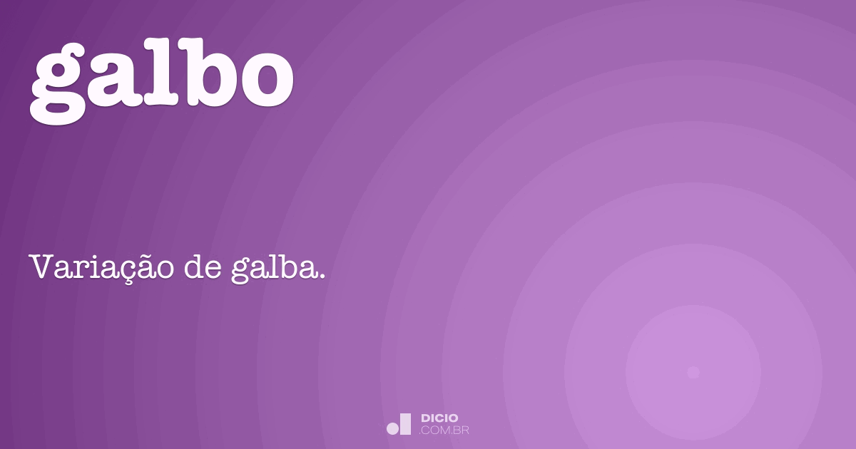 Galbo - Dicio, Dicionário Online de Português