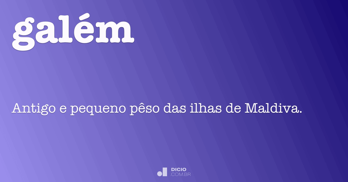 Galém - Dicio, Dicionário Online de Português