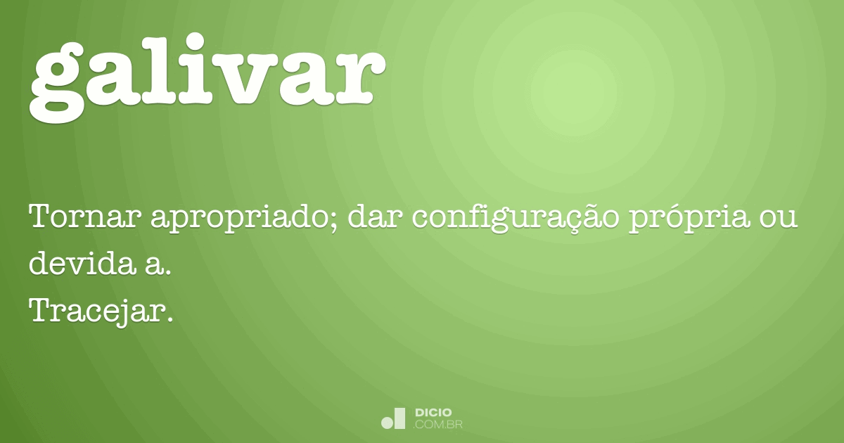 Galivar - Dicio, Dicionário Online de Português