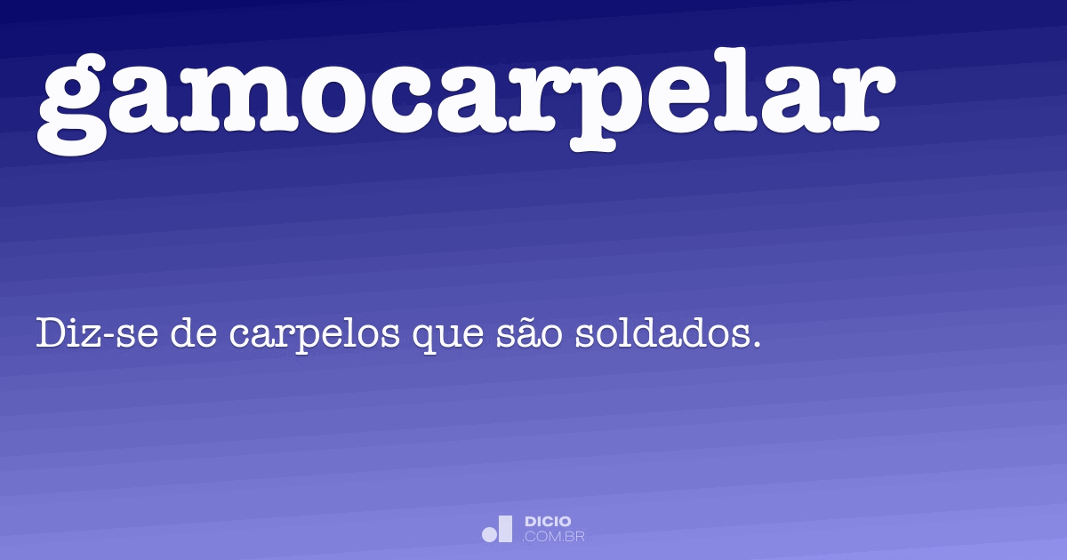 Gamocarpelar - Dicio, Dicionário Online de Português
