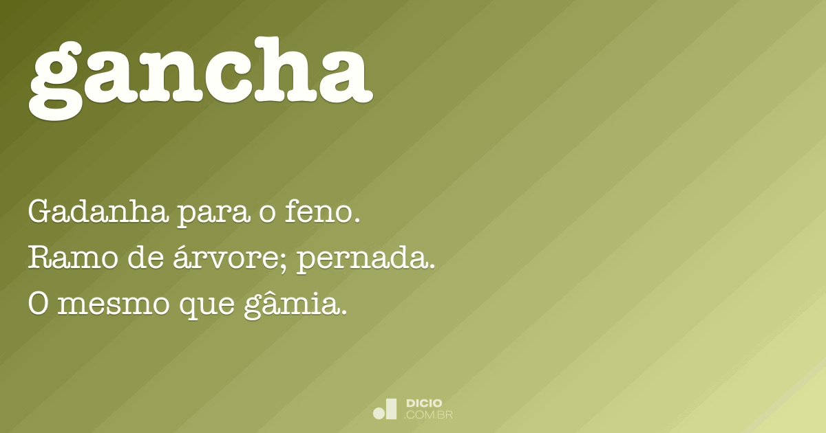 Gancha - Dicio, Dicionário Online de Português