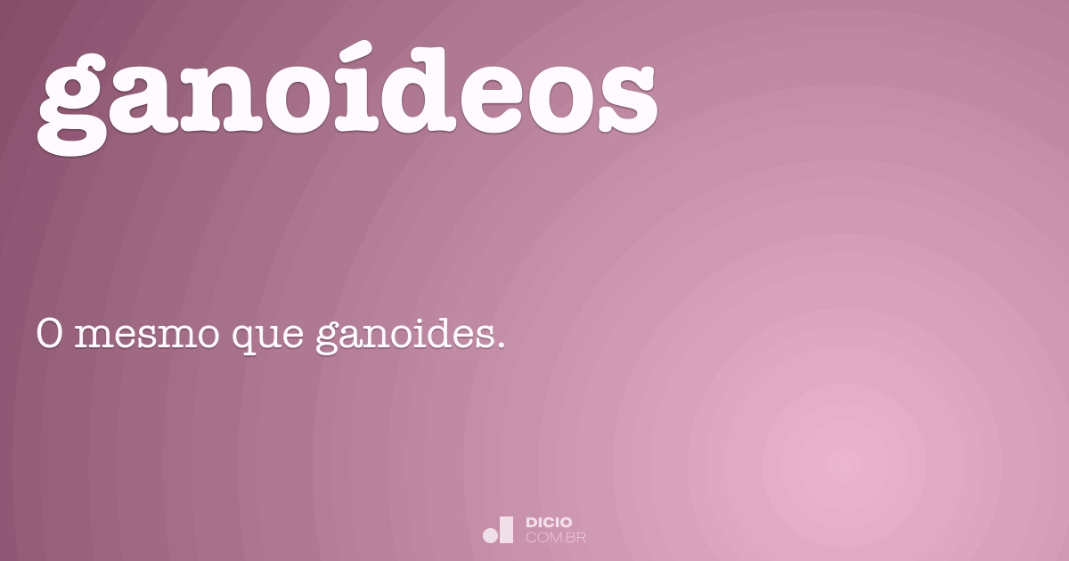 Ganoídeos - Dicio, Dicionário Online de Português