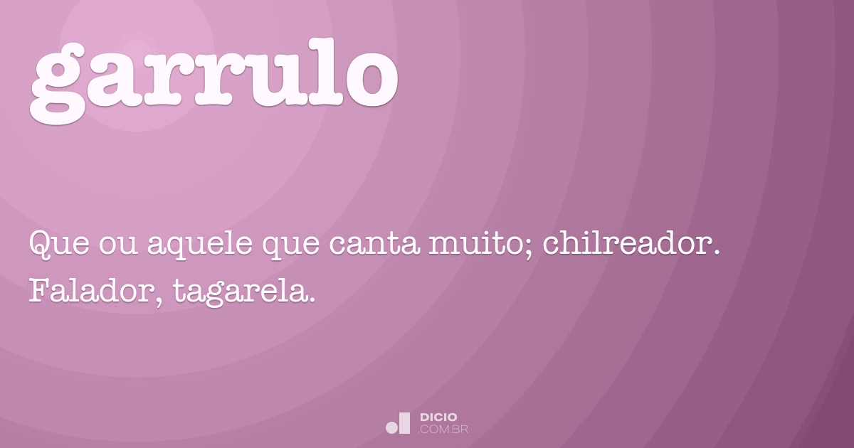 Garrulo - Dicio, Dicionário Online de Português