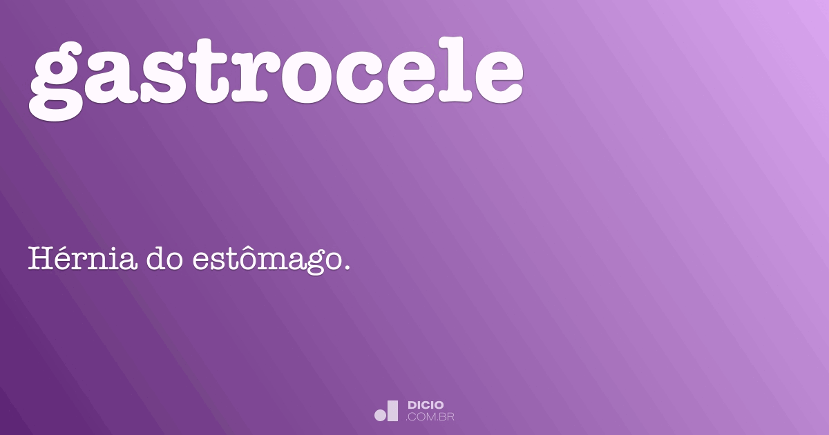 Gastrocele - Dicio, Dicionário Online de Português