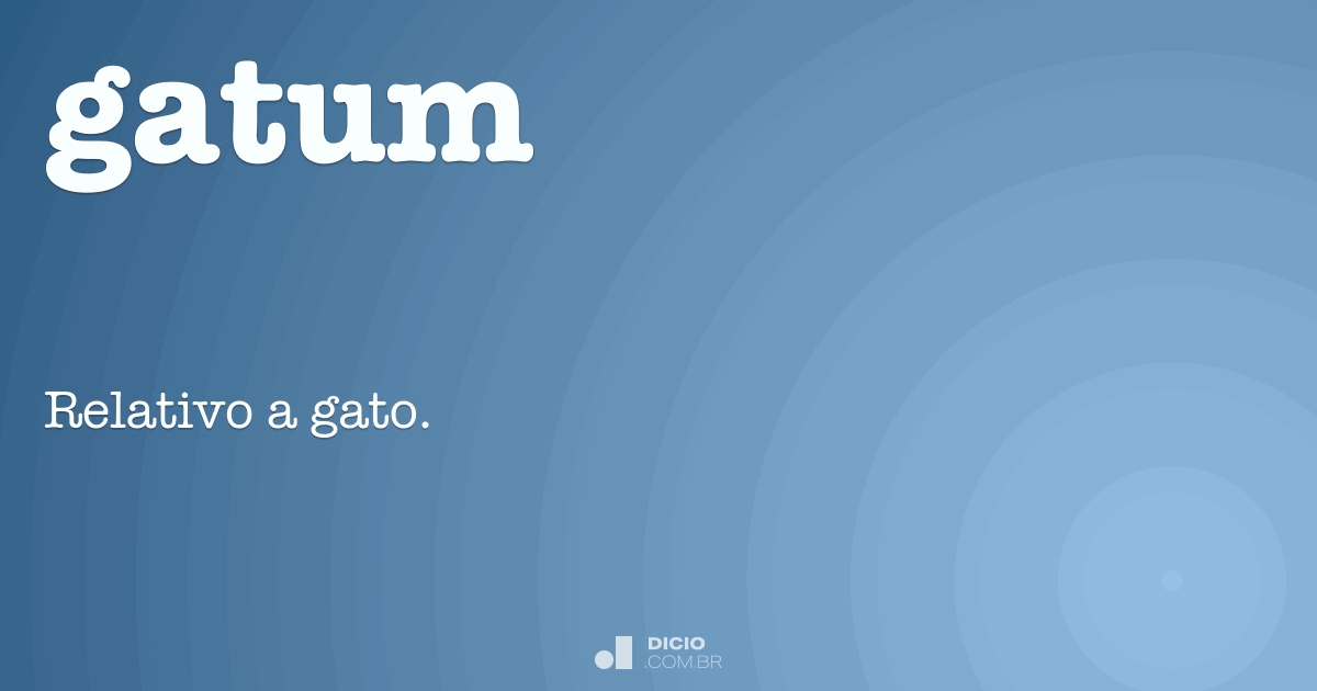 Gatum - Dicio, Dicionário Online de Português
