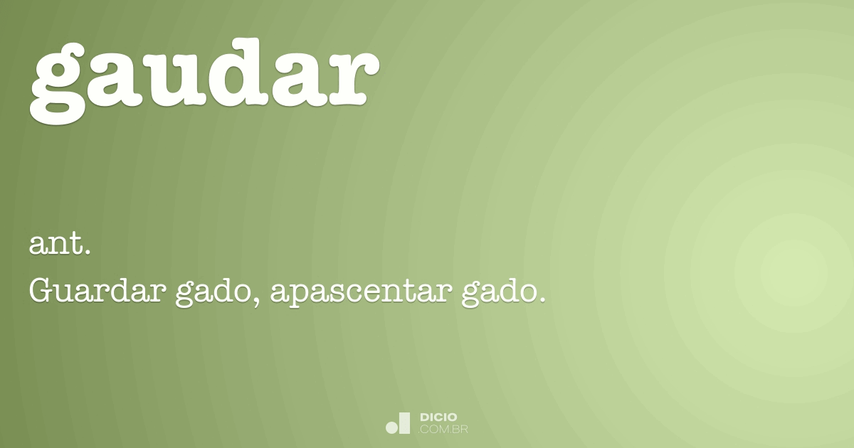 Gaudar - Dicio, Dicionário Online de Português