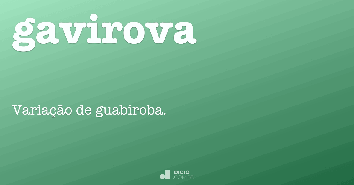 Gavirova - Dicio, Dicionário Online de Português