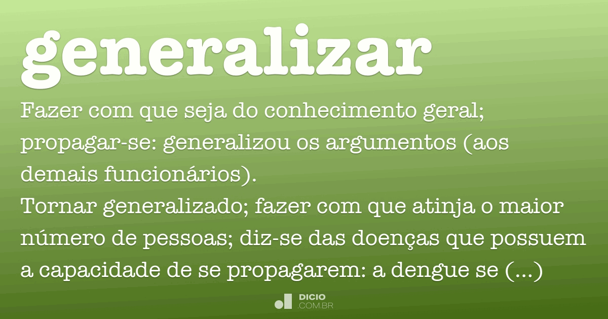 Generalizar - Dicio, Dicionário Online de Português