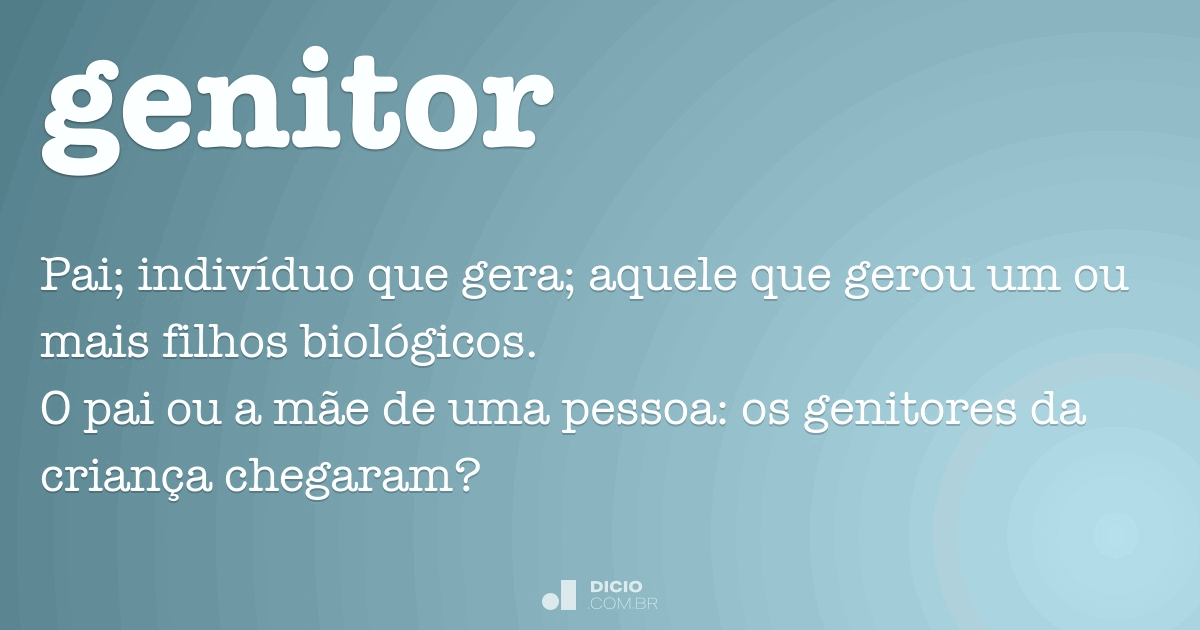 Genitor - Dicio, Dicionário Online de Português
