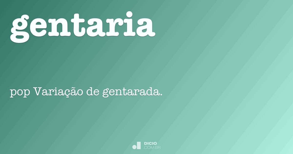 Gentaria - Dicio, Dicionário Online de Português