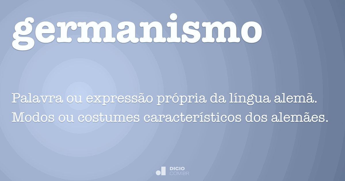 Germanismo - Dicio, Dicionário Online de Português