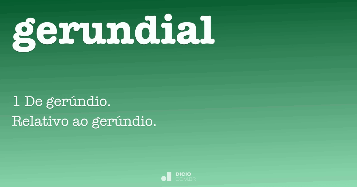 Gerundial - Dicio, Dicionário Online de Português
