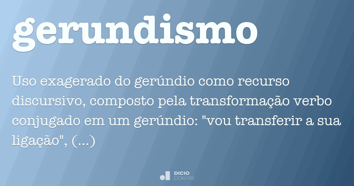 Gerundismo - Dicio, Dicionário Online de Português