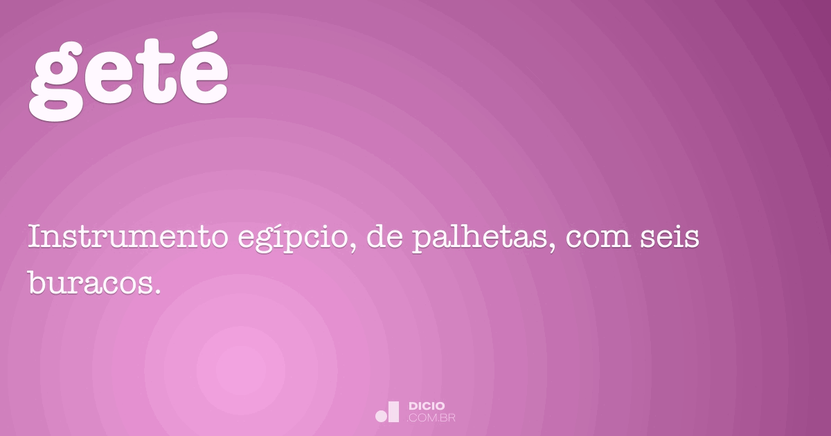 Geté - Dicio, Dicionário Online de Português
