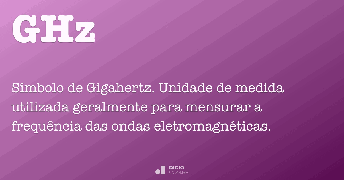 GHz - Dicio, Dicionário Online de Português