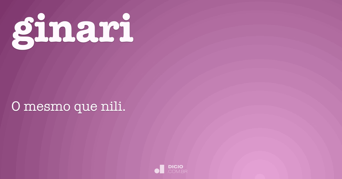Ginari - Dicio, Dicionário Online de Português