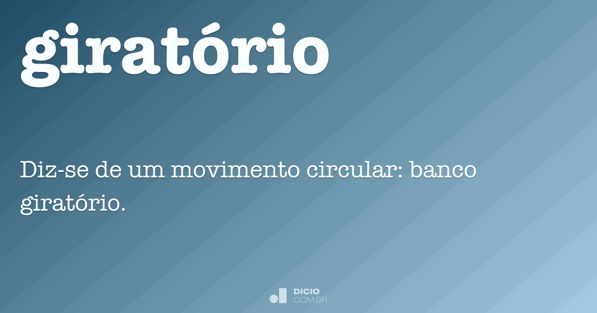 Giratório - Dicio, Dicionário Online de Português