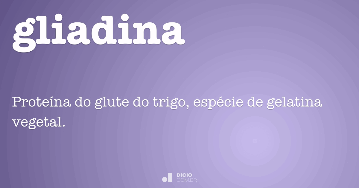 Gliadina - Dicio, Dicionário Online de Português