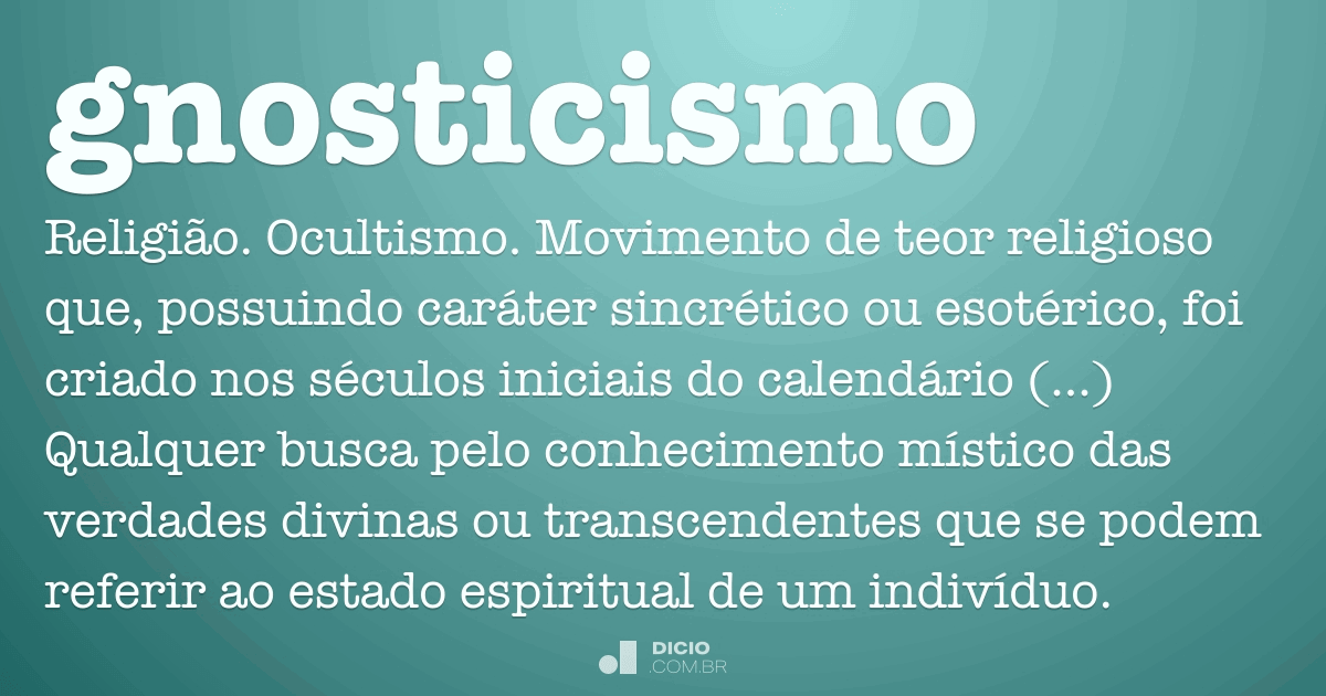 Gnosticismo - Dicio, Dicionário Online de Português