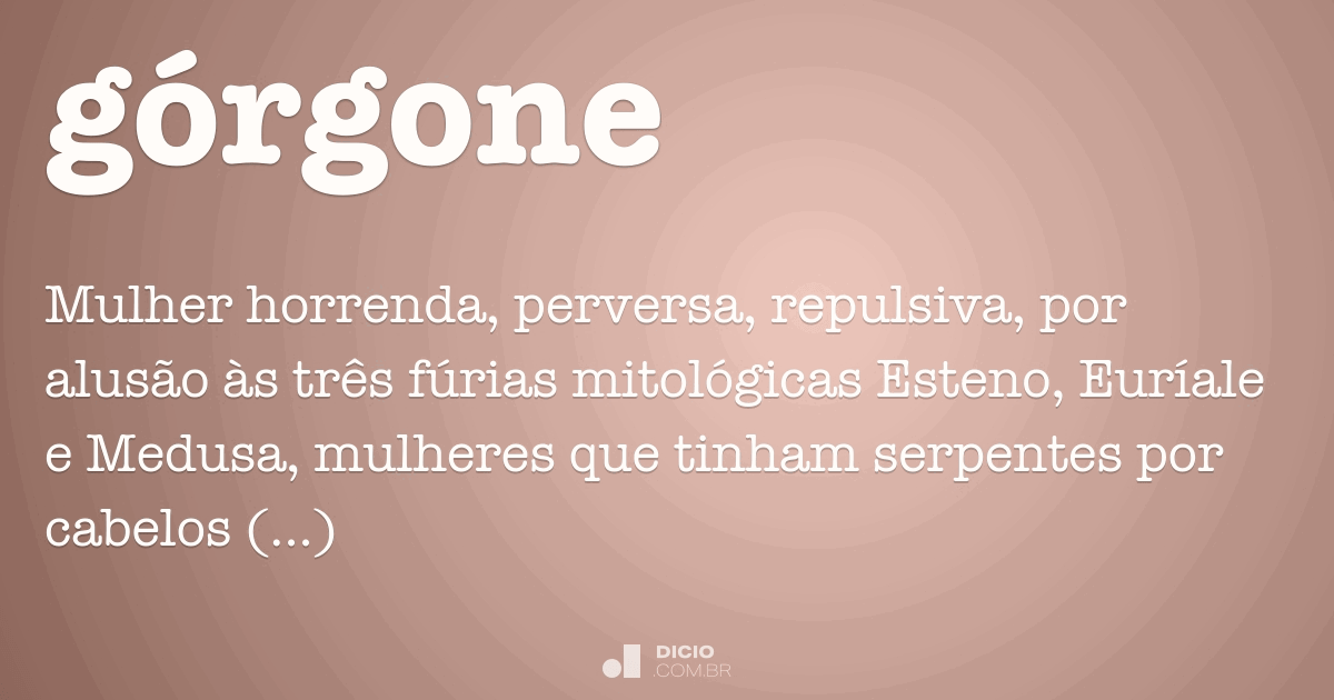 Górgone - Dicio, Dicionário Online de Português