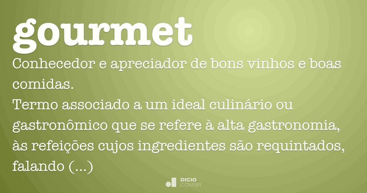 Gourmet - Dicio, Dicionário Online de Português