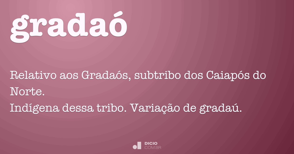 Gradaó - Dicio, Dicionário Online de Português