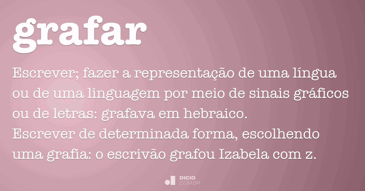 Grafar - Dicio, Dicionário Online de Português