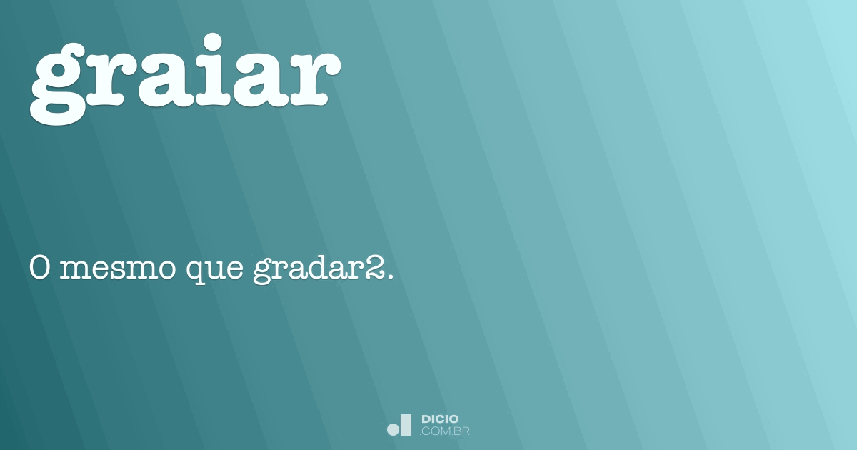 Graiar - Dicio, Dicionário Online de Português