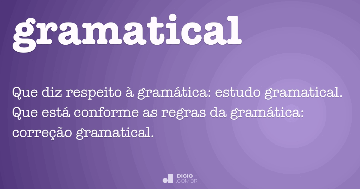 Gramatical - Dicio, Dicionário Online de Português