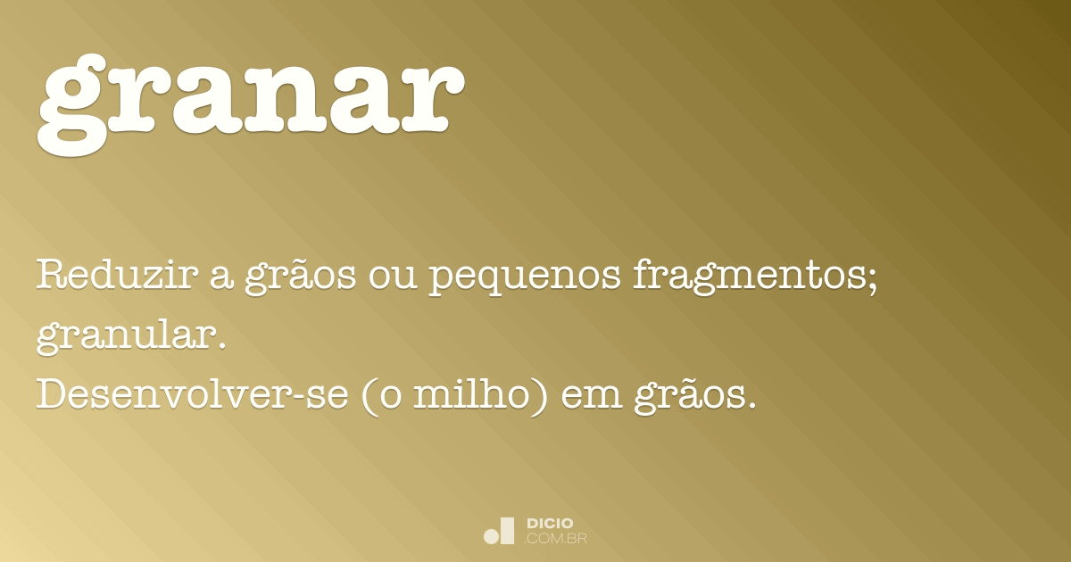 Granar - Dicio, Dicionário Online de Português