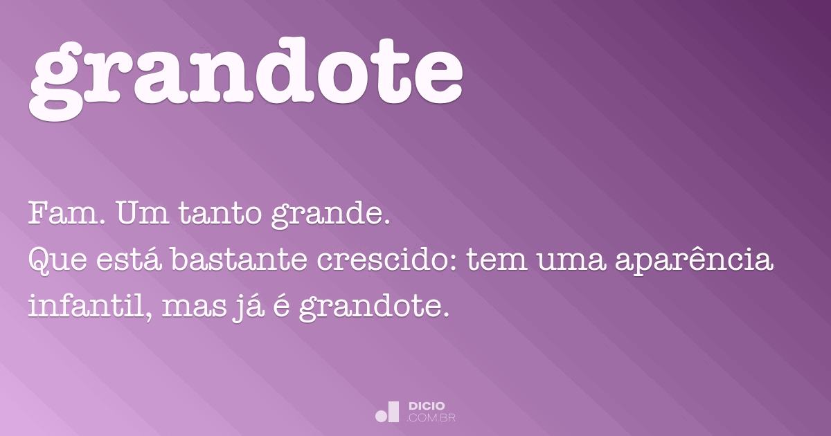 Grandote - Dicio, Dicionário Online de Português
