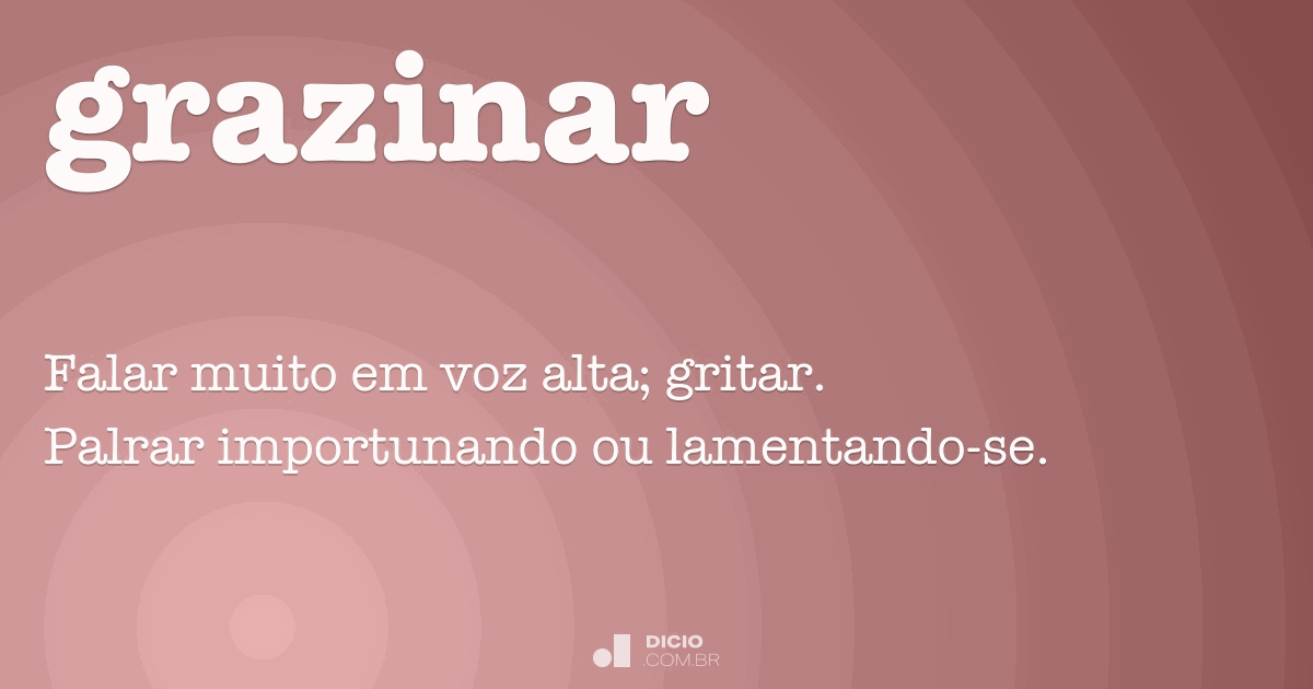 Grazinar - Dicio, Dicionário Online de Português
