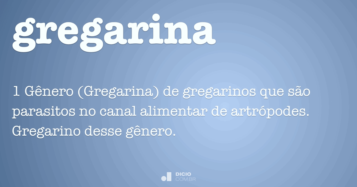 Gregarina - Dicio, Dicionário Online de Português