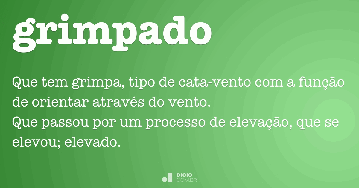 Grimpado - Dicio, Dicionário Online de Português