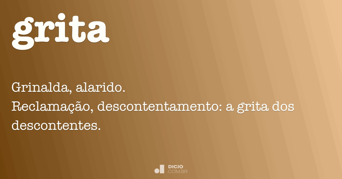 Grita - Dicio, Dicionário Online de Português