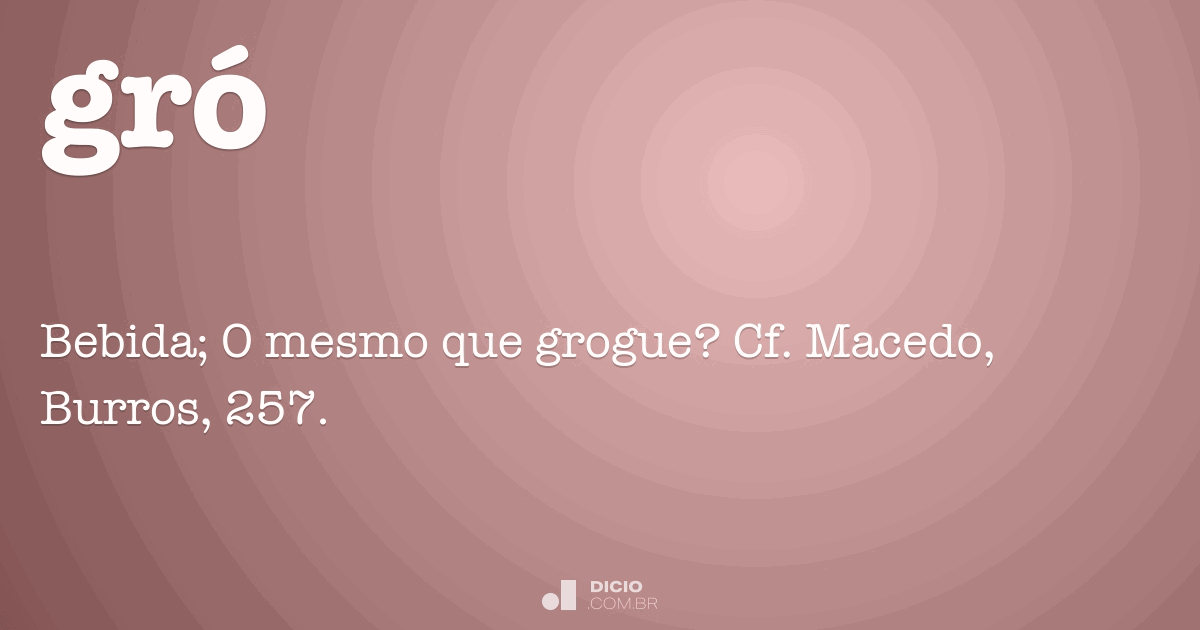 Gró - Dicio, Dicionário Online de Português