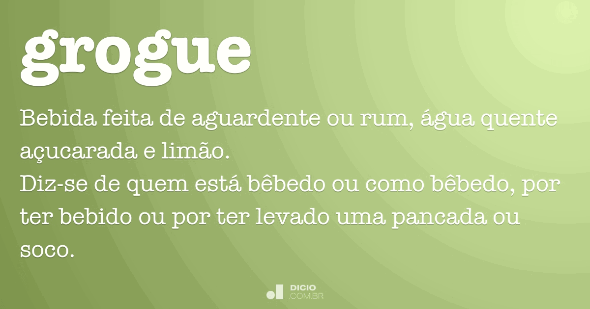 Grogue - Dicio, Dicionário Online de Português