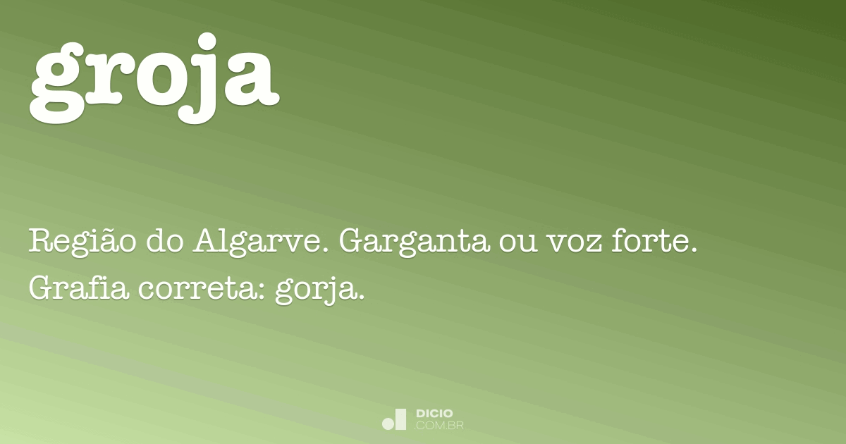 Groja - Dicio, Dicionário Online de Português