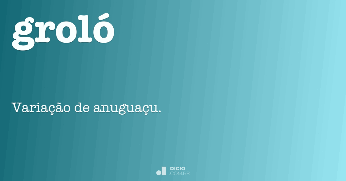 Groló - Dicio, Dicionário Online de Português