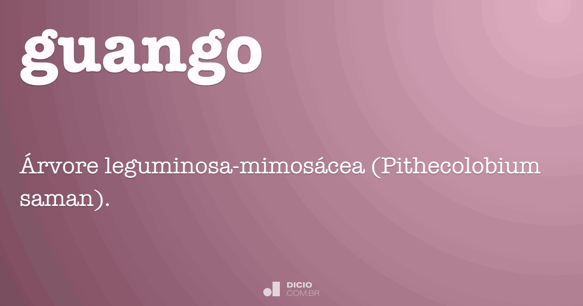 Guango - Dicio, Dicionário Online de Português