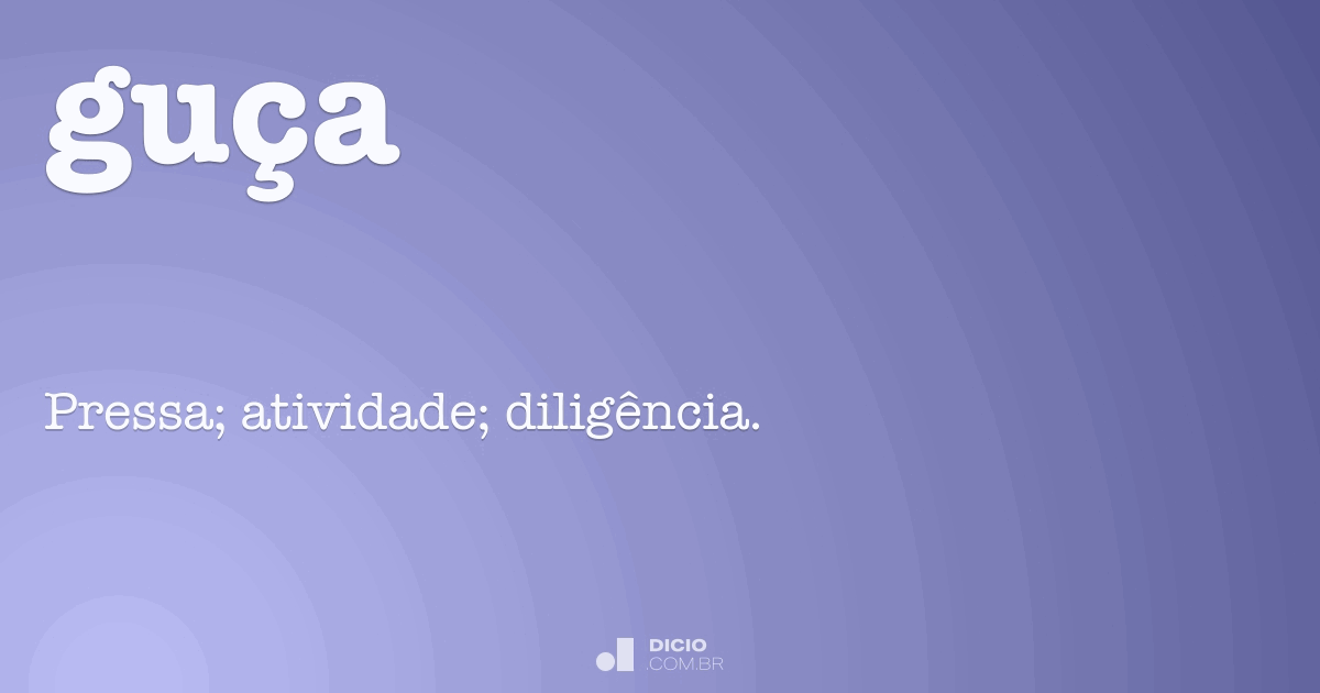 Guça - Dicio, Dicionário Online de Português