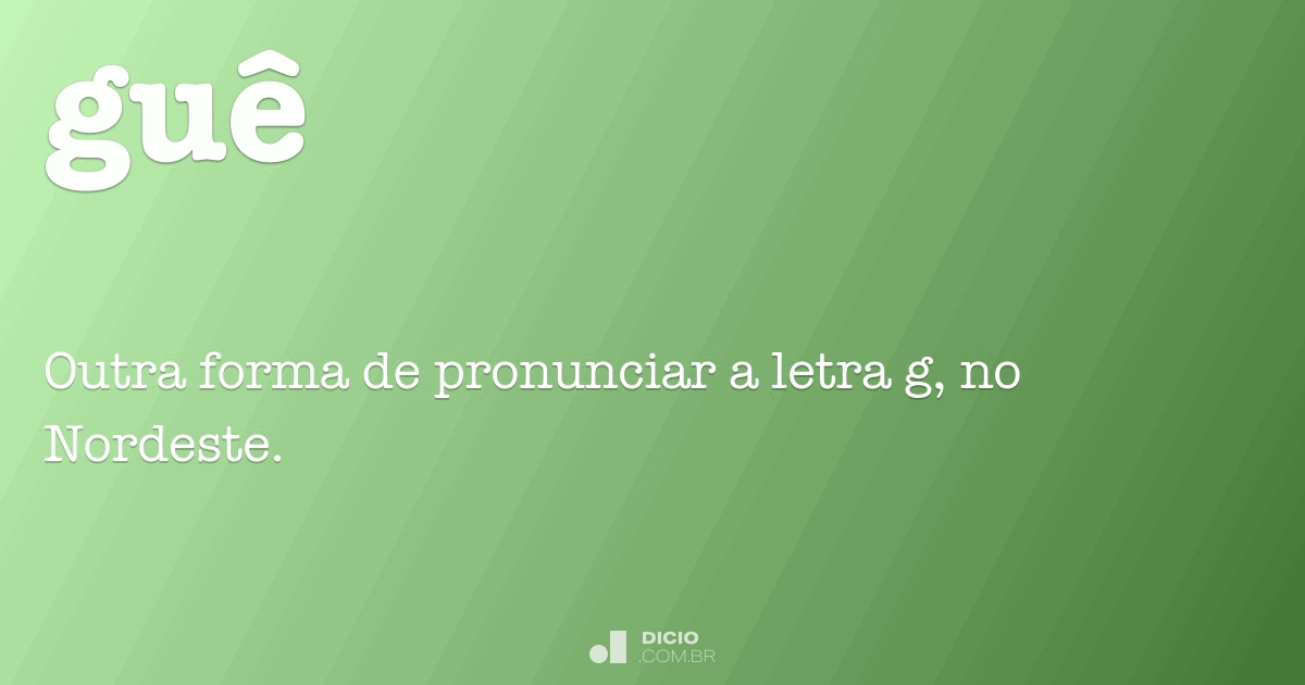 Guê - Dicio, Dicionário Online de Português